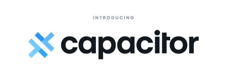 Announcing Capacitor 1.0.0 Alpha - Ionic Blog