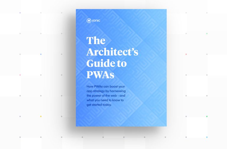 Introducing A New Guide to Progressive Web Apps - Ionic Blog