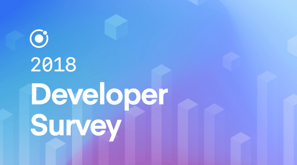 Ionic 2018 Developer Survey: Discover the Latest Trends - Ionic Blog
