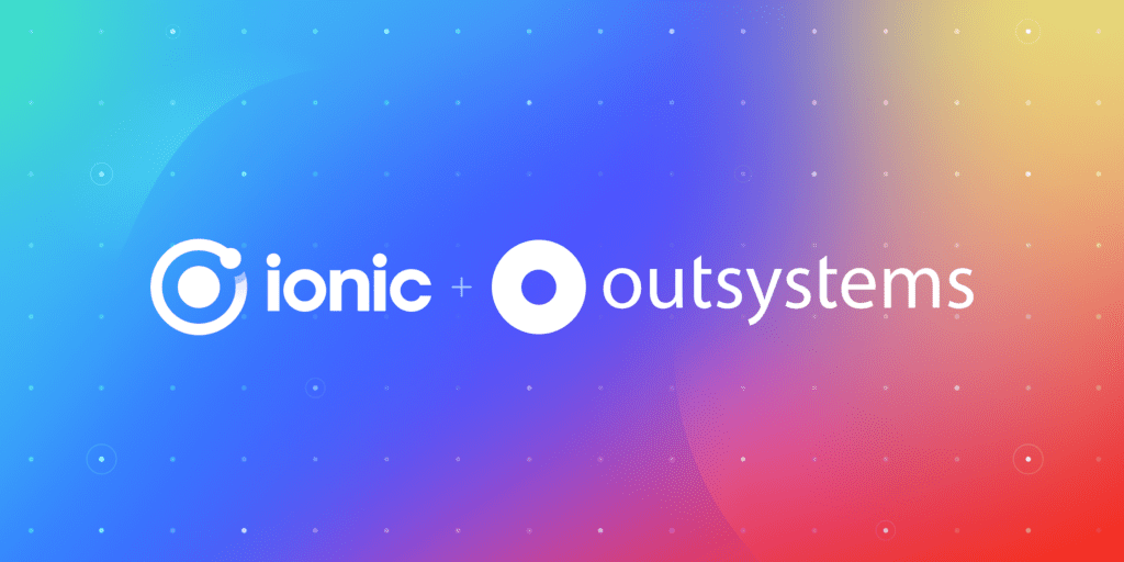 Ionic + Outsystems: The Future of Enterprise App Development - Ionic Blog