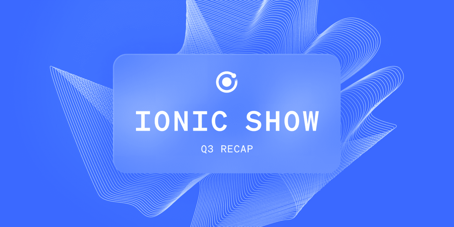 Q3 Ionic Show Recap Ionic Blog